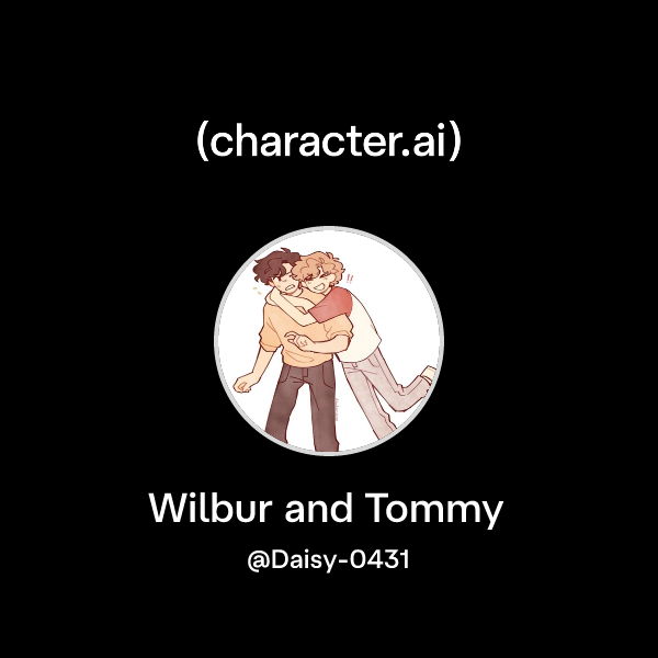 Chat with Wilbur and Tommy | character.ai | Personalized AI for every ...