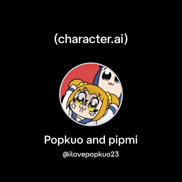 Chat with Popkuo and pipmi | character.ai | Personalized AI for every ...
