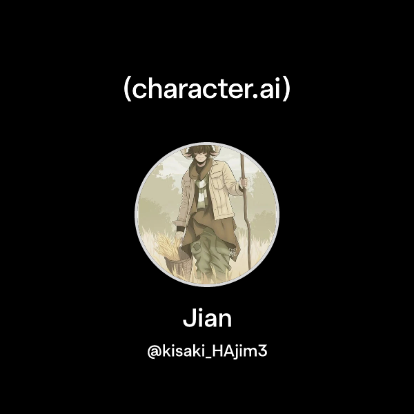 Chat with Jian | character.ai | Personalized AI for every moment of ...
