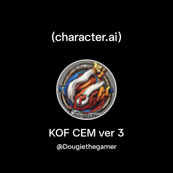 Chat with KOF CEM ver 3 | character.ai | AI Chat, Reimagined–Your Words ...