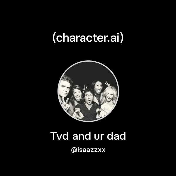 Chat with Tvd and ur dad | character.ai | AI Chat, Reimagined–Your ...