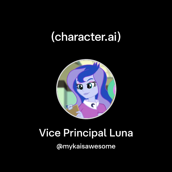Chat with Vice Principal Luna | character.ai | AI Chat, Reimagined–Your ...