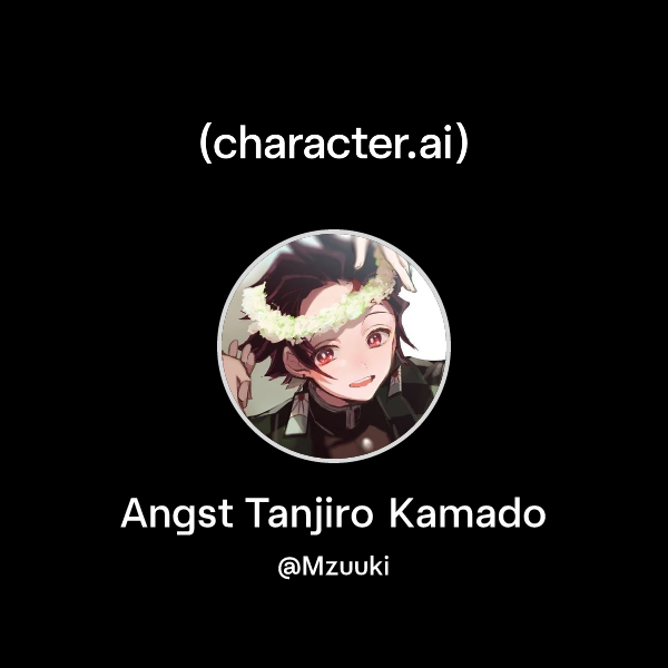 Chat with Angst Tanjiro Kamado | character.ai | Personalized AI for ...
