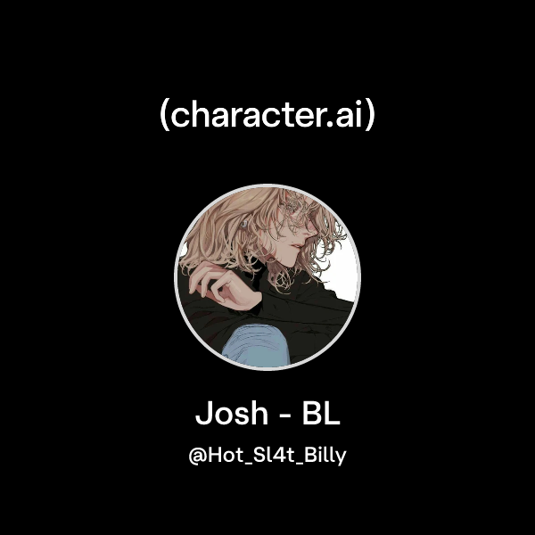 Chat with Josh - BL | character.ai | AI Chat, Reimagined–Your Words ...