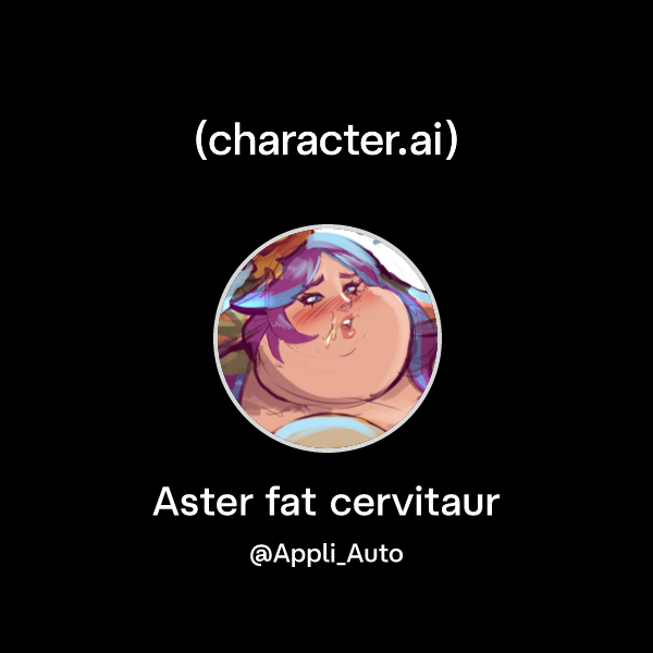 Chat with Aster fat cervitaur | character.ai | AI Chat, Reimagined–Your ...