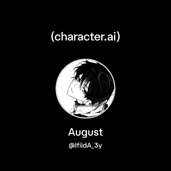 Chat with August | character.ai | Personalized AI for every moment of ...