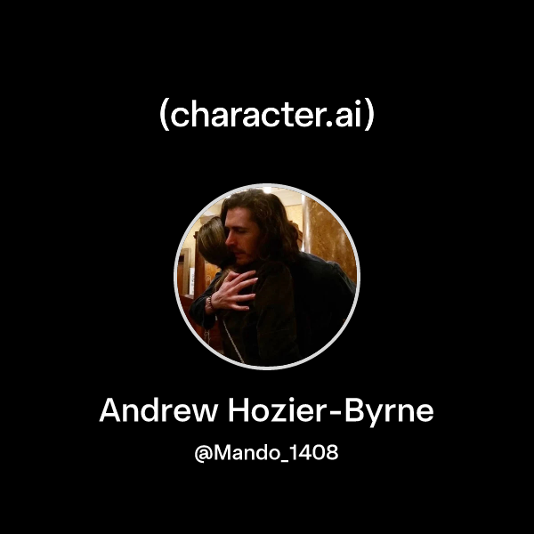 Chat with Andrew Hozier-Byrne | character.ai | Personalized AI for every moment of your day