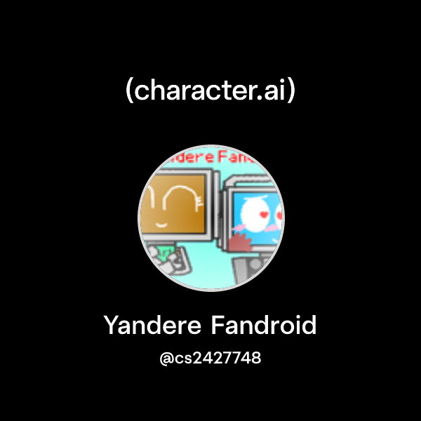 Chat with Yandere Fandroid | character.ai | AI Chat, Reimagined–Your ...