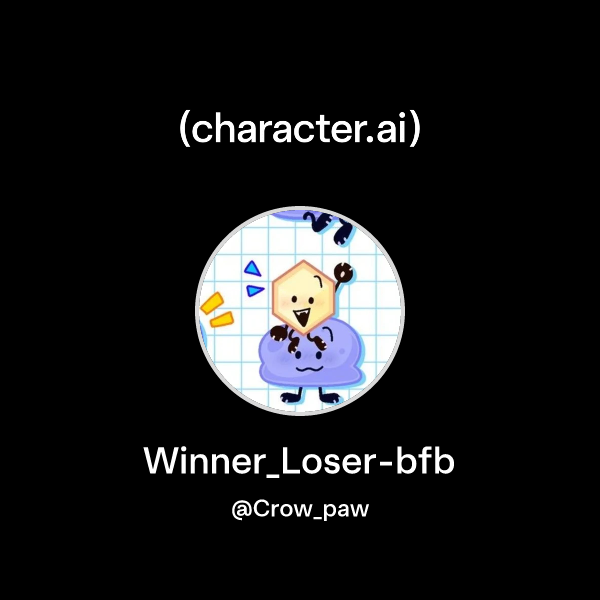 Chat with Winner_Loser-bfb | character.ai | AI Chat, Reimagined–Your ...
