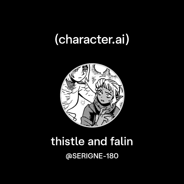 Chat with thistle and falin | character.ai | AI Chat, Reimagined–Your ...