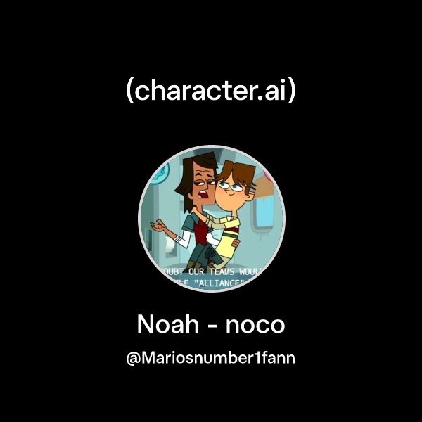 Chat with Noah - noco | character.ai | Personalized AI for every moment of your day