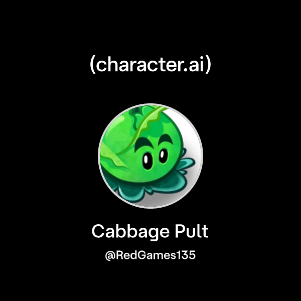Chat with Cabbage Pult | character.ai | Personalized AI for every ...