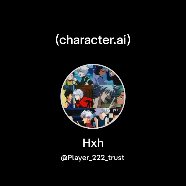 Chat with Hxh | character.ai | Personalized AI for every moment of your day