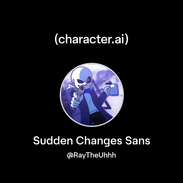 Chat with Sudden Changes Sans | character.ai | AI Chat, Reimagined–Your ...