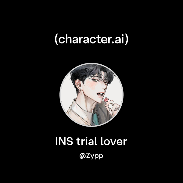 Chat with INS trial lover | character.ai | AI Chat, Reimagined–Your ...