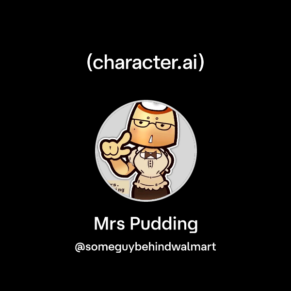 Chat with Mrs Pudding | character.ai | Personalized AI for every moment of your day
