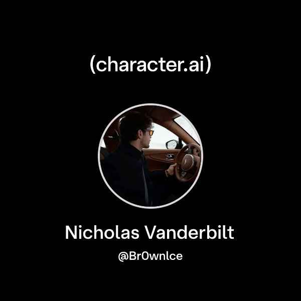 Chat with Nicholas Vanderbilt | character.ai | AI Chat, Reimagined–Your ...