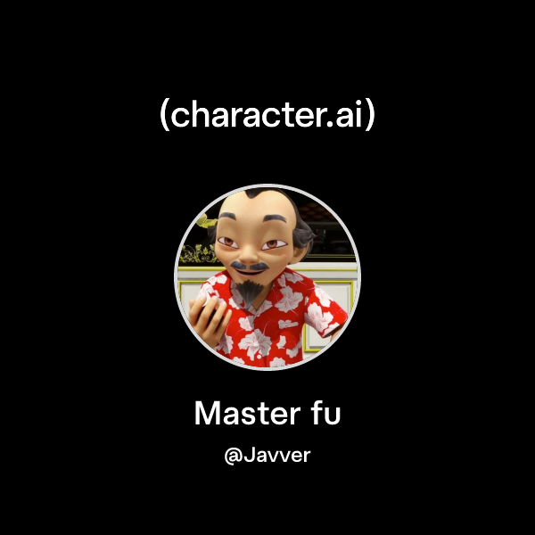 Chat with Master fu | character.ai | AI Chat, Reimagined–Your Words ...