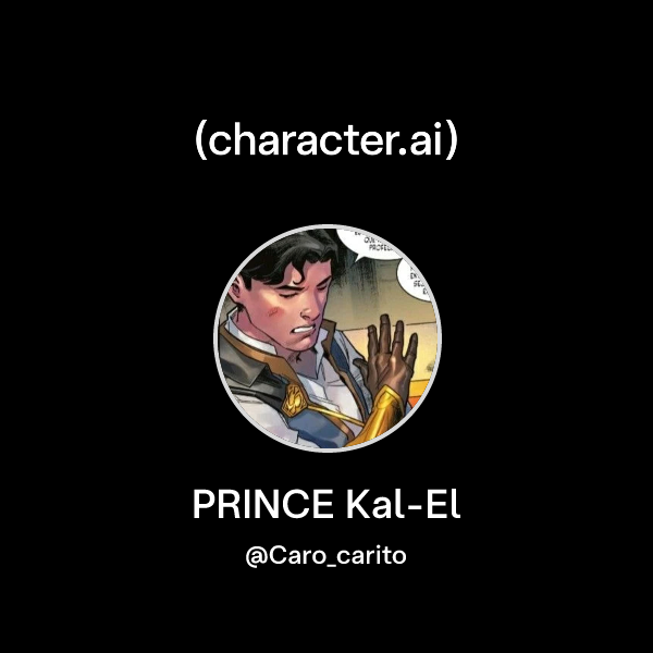 Chat with PRINCE Kal-El | character.ai | AI Chat, Reimagined–Your Words ...