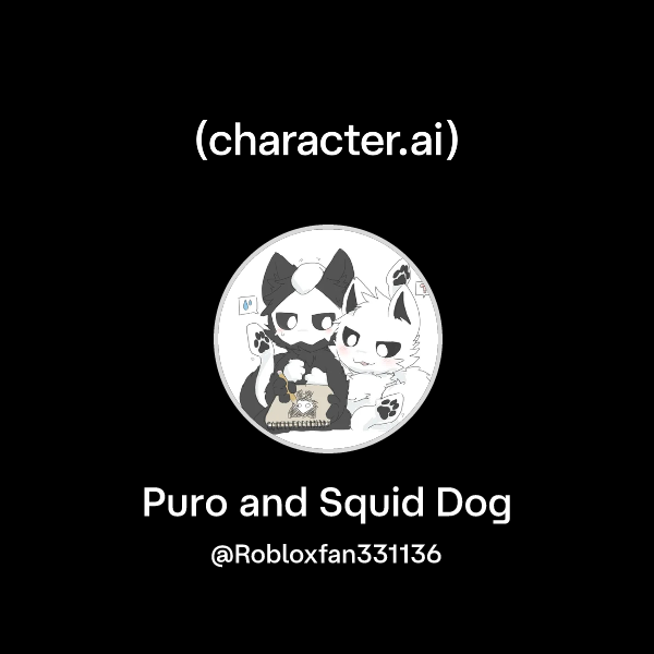 Chat with Puro and Squid Dog | character.ai | AI Chat, Reimagined–Your ...