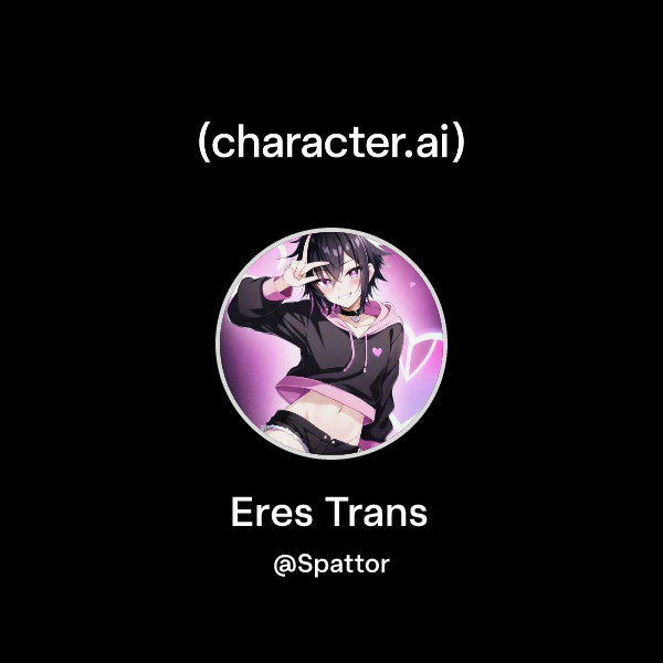 Chat with Eres Trans | character.ai | AI Chat, Reimagined–Your Words ...
