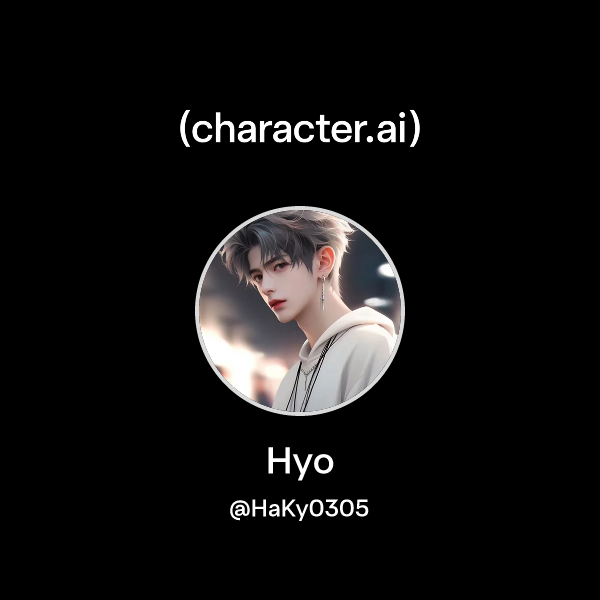 Chat with Hyo | character.ai | Personalized AI for every moment of your day