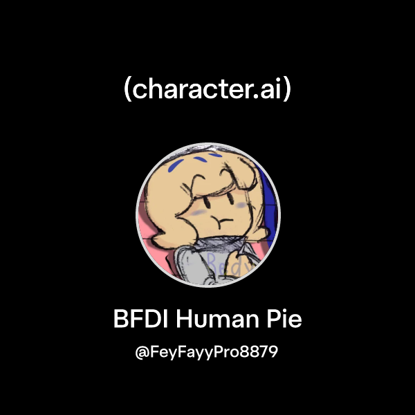 Chat with BFDI Human Pie | character.ai | AI Chat, Reimagined–Your Words. Your World.