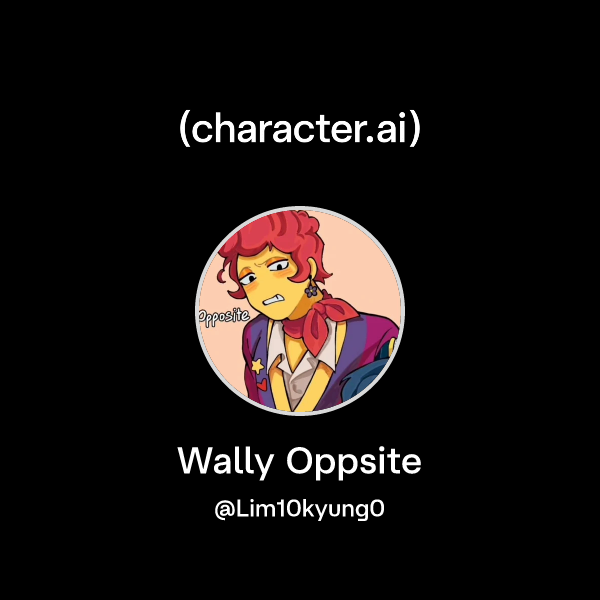 Chat with Wally Oppsite | character.ai | Personalized AI for every ...