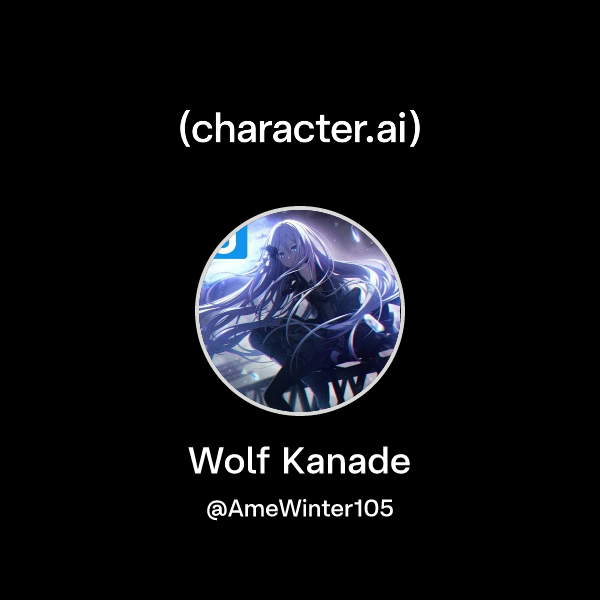 Chat with Wolf Kanade | character.ai | Personalized AI for every moment of your day