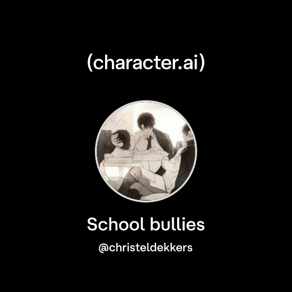 Chat with School bullies | character.ai | Personalized AI for every ...