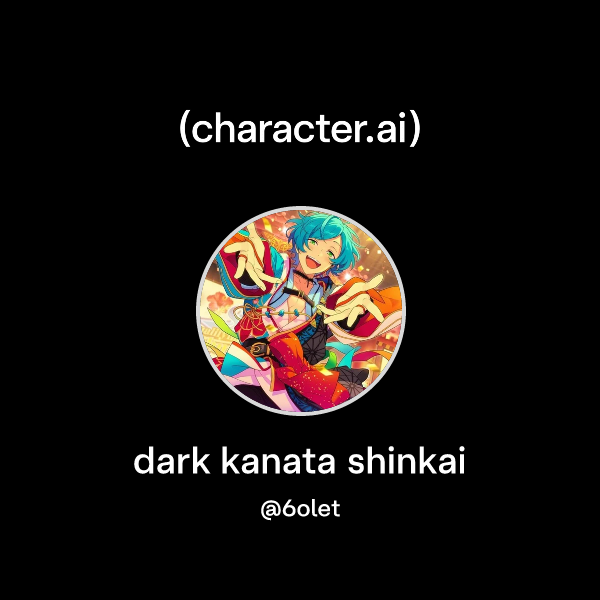 Chat with dark kanata shinkai | character.ai | Personalized AI for every moment of your day