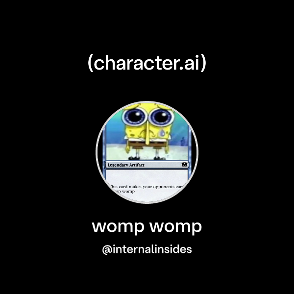 Chat with womp womp | character.ai | AI Chat, Reimagined–Your Words. Your World.