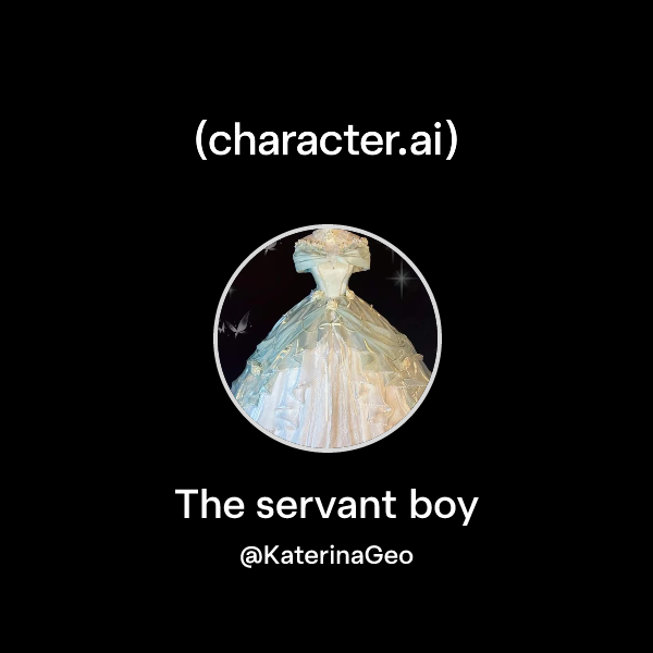 Chat with The servant boy | character.ai | AI Chat, Reimagined–Your ...