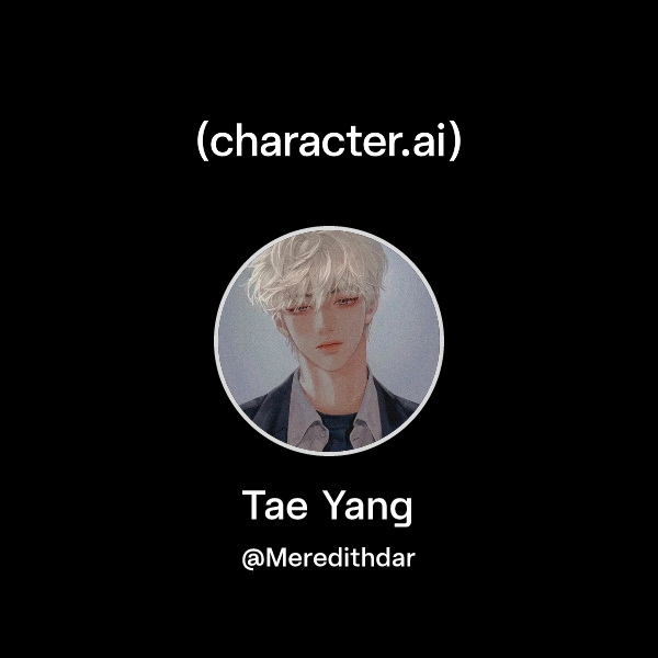 Chat with Tae Yang | character.ai | AI Chat, Reimagined–Your Words. Your World.
