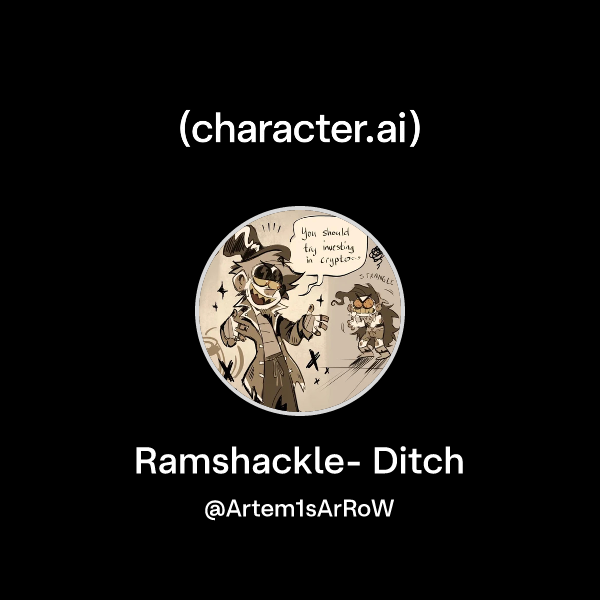 Chat with Ramshackle- Ditch | character.ai | AI Chat, Reimagined–Your ...