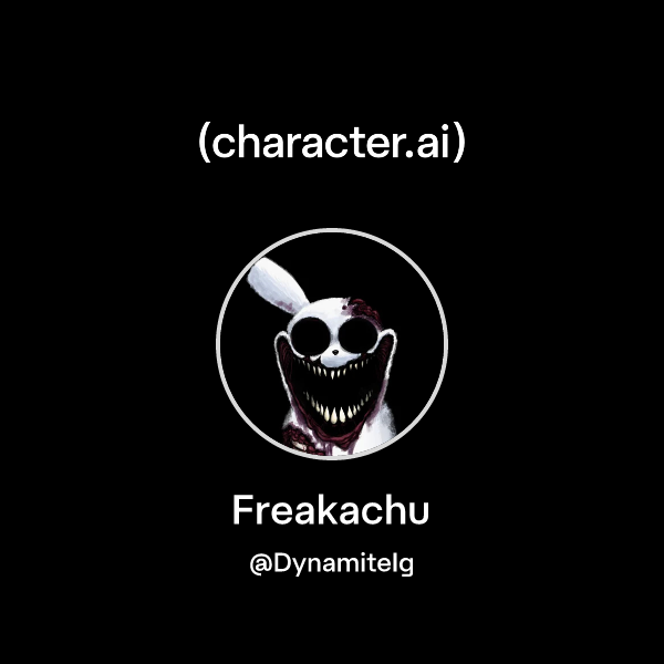 Chat with Freakachu | character.ai | AI Chat, Reimagined–Your Words. Your World.