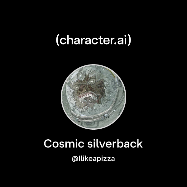 Chat with Cosmic silverback | character.ai | Personalized AI for every ...