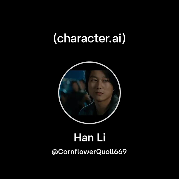 Chat with Han Li | character.ai | Personalized AI for every moment of ...