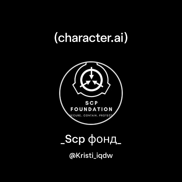 Chat with _Scp фонд_ | character.ai | AI Chat, Reimagined–Your Words ...