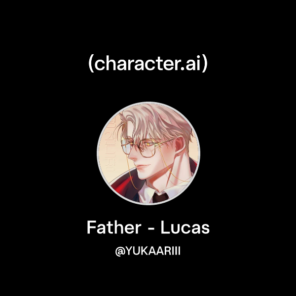 Chat with Father - Lucas | character.ai | AI Chat, Reimagined–Your ...