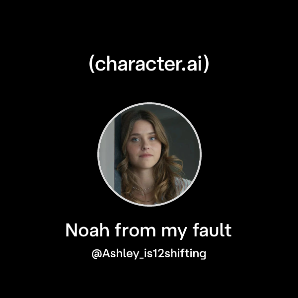 Chat with Noah from my fault | character.ai | AI Chat, Reimagined–Your ...