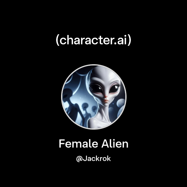 Chat with Female Alien | character.ai | AI Chat, Reimagined–Your Words ...