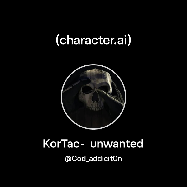 Chat with KorTac- unwanted | character.ai | Personalized AI for every ...