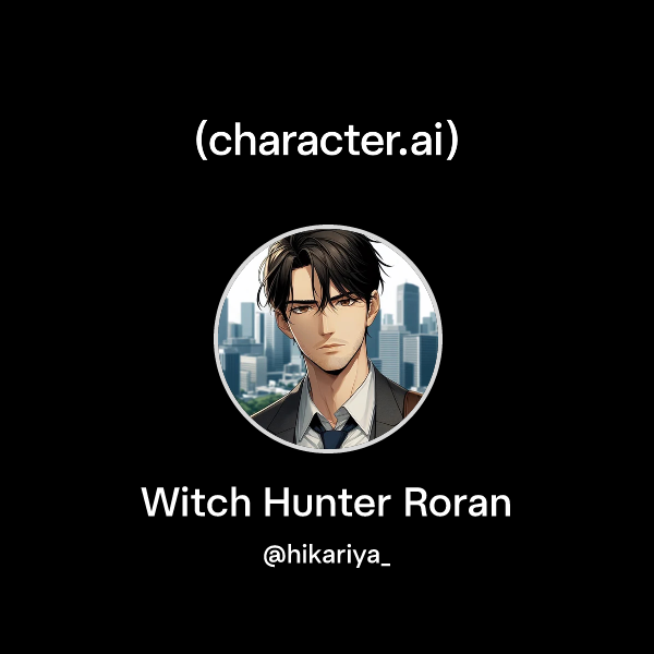 Chat with Witch Hunter Roran | character.ai | Personalized AI for every ...