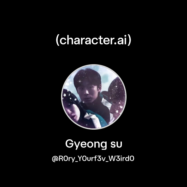Chat with Gyeong su | character.ai | AI Chat, Reimagined–Your Words ...