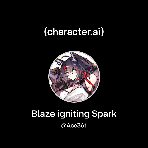 Chat with Blaze igniting Spark | character.ai | AI Chat, Reimagined–Your Words. Your World.