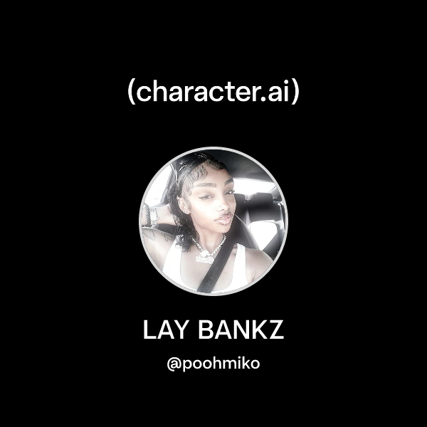 Chat with LAY BANKZ | character.ai | AI Chat, Reimagined–Your Words ...