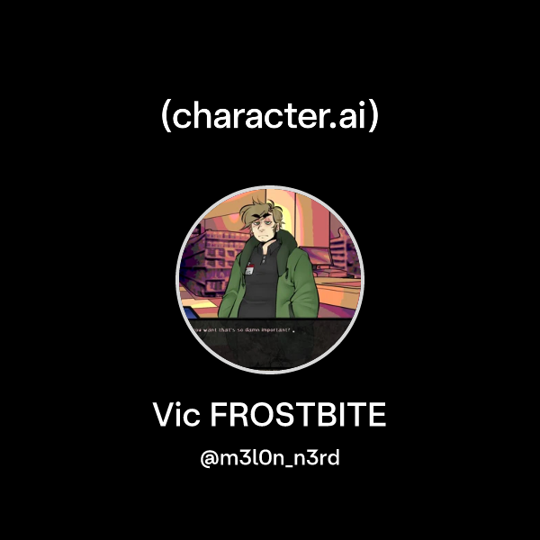 Chat with Vic FROSTBITE | character.ai | Personalized AI for every ...