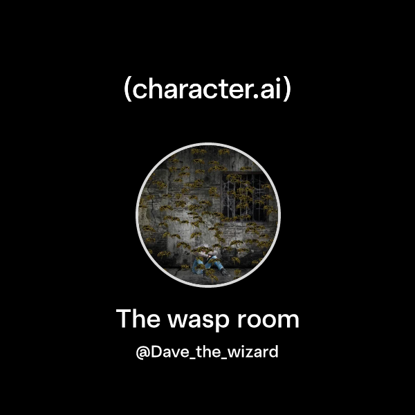 Chat with The wasp room | character.ai | AI Chat, Reimagined–Your Words ...