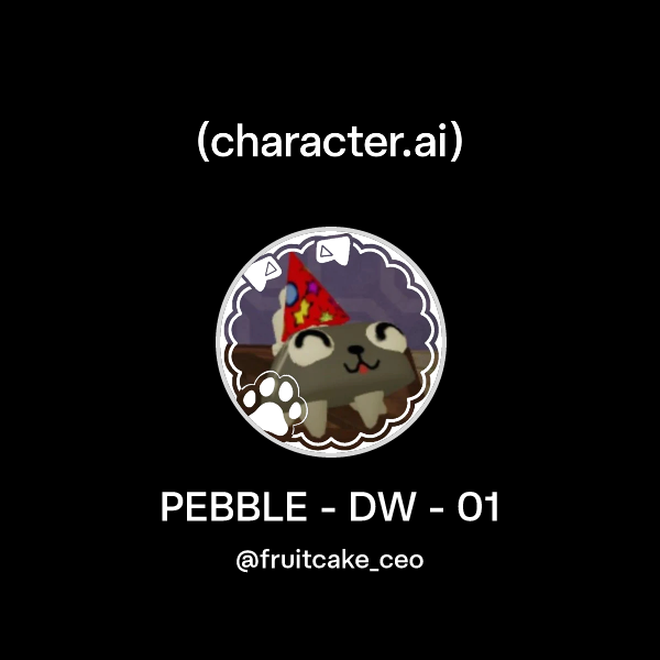 Chat with PEBBLE - DW - 01 | character.ai | Personalized AI for every ...